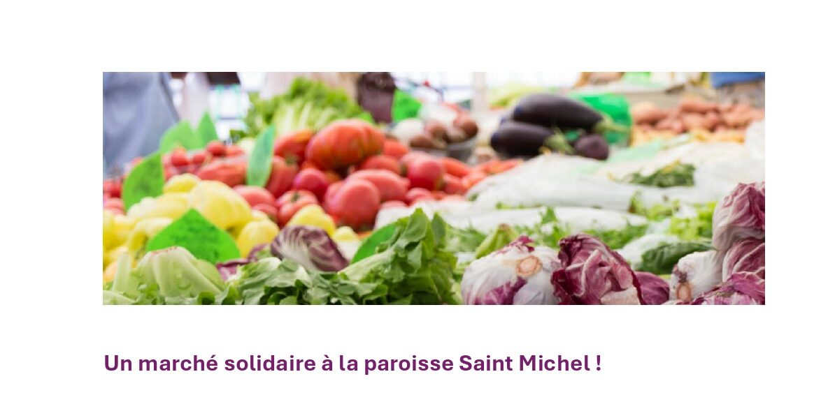 Un marché solidaire à la paroisse Saint Michel – Paroisse Saint-Michel